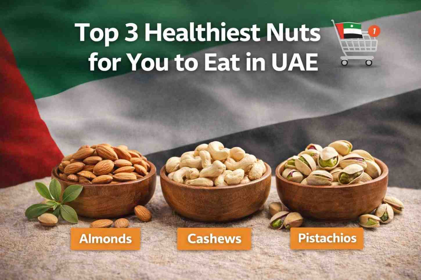 Top 3 Healthiest Nuts to Eat in UAE for Better Health